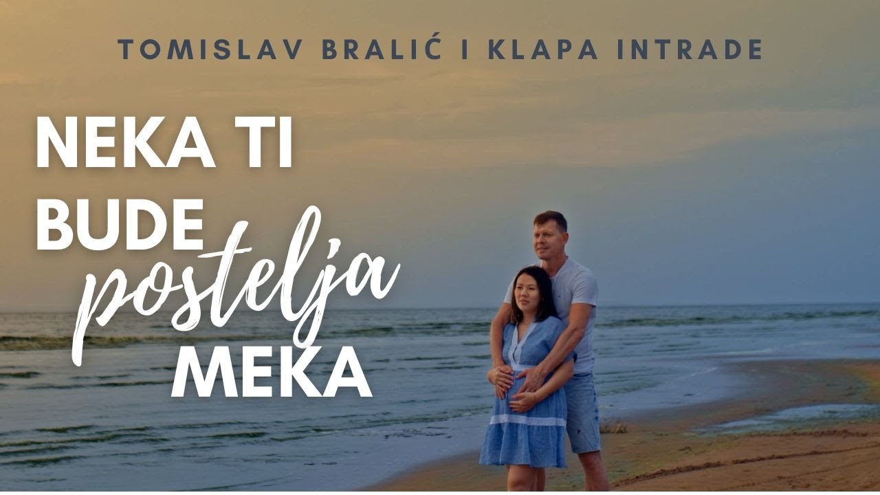 Neka ti bude postelja meka - Tomislav Bralić i klapa Intrade (lyrics ...