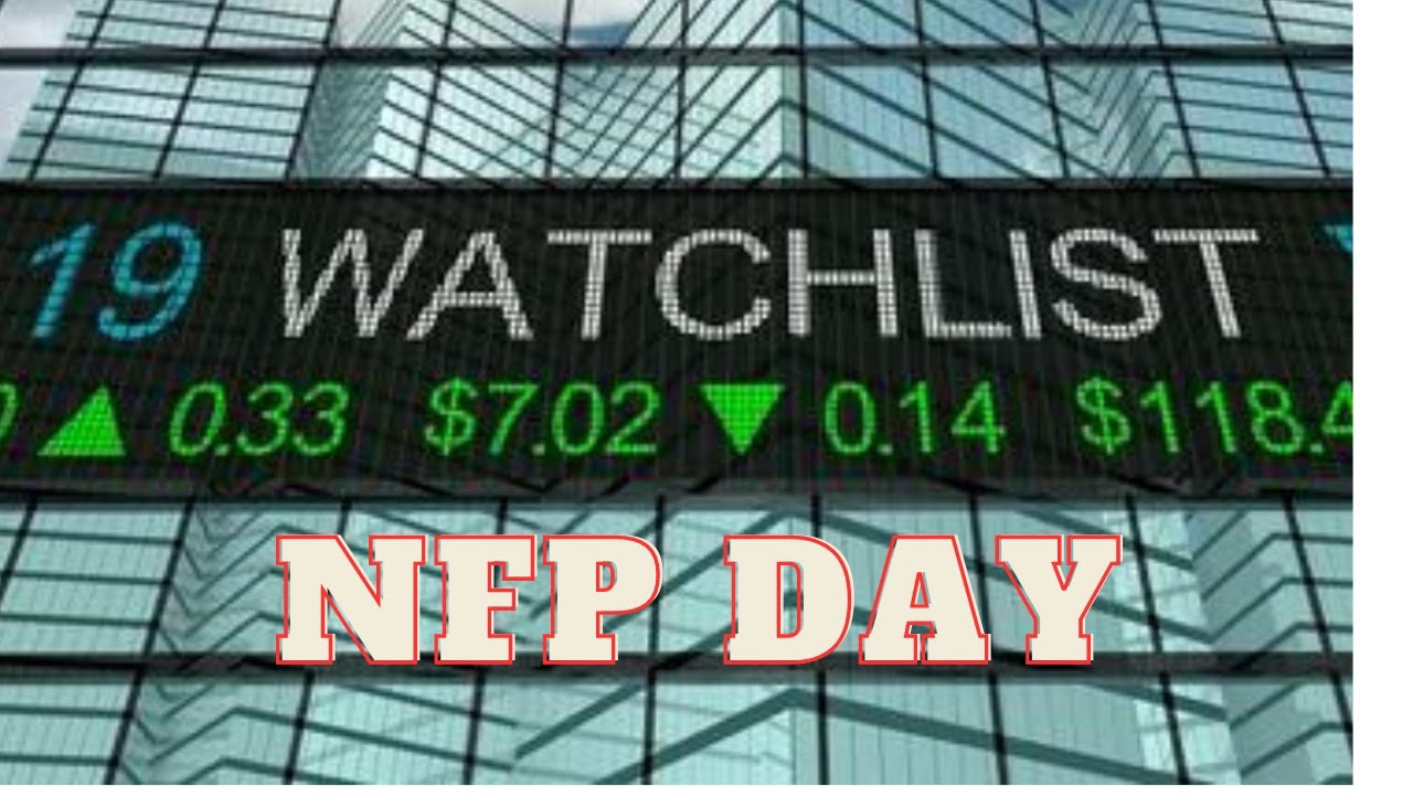 The Watchlist: NFP day NY open - YouTube