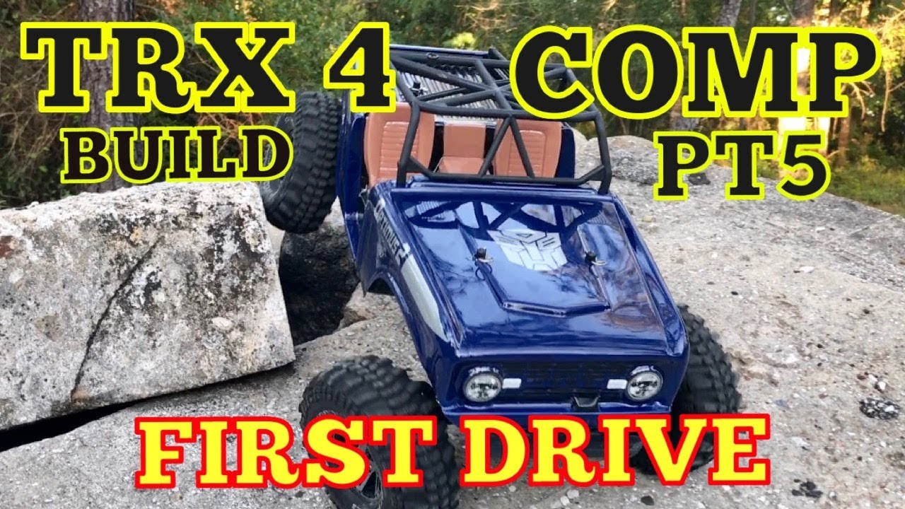 TRX 4 Comp Build Pt 5 Time to Drive!! - YouTube