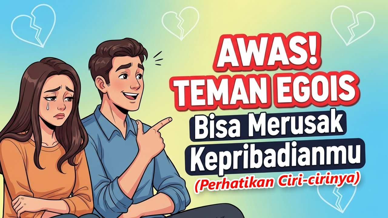 AWAS! TEMAN EGOIS BISA MERUSAK KEPRIBADIANMU #pendidikan #motivasi # ...