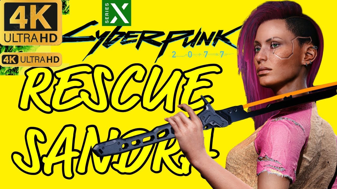 CYBERPUNK 2077 | Rescue Sandra | GAMEPLAY [ XBOX SERIES X 4K UHD] - YouTube