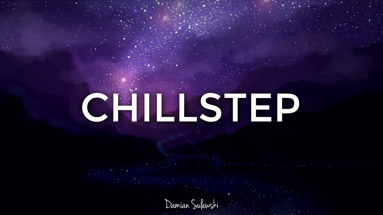 Epic Chillstep Collection | 21 - YouTube Music
