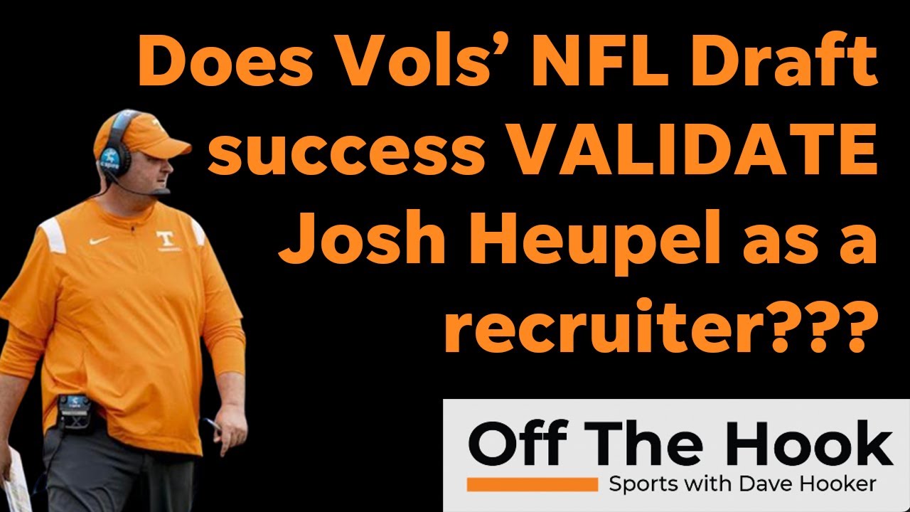 Tennessee Football: What Vols NFL Draft success says for Josh Heupel ...
