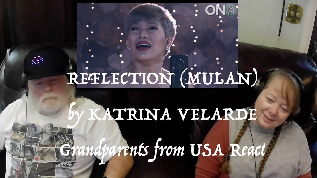 REFLECTION (MULAN) by KATRINA VELARDE Grandparents from Tennessee (USA) react - first time ...