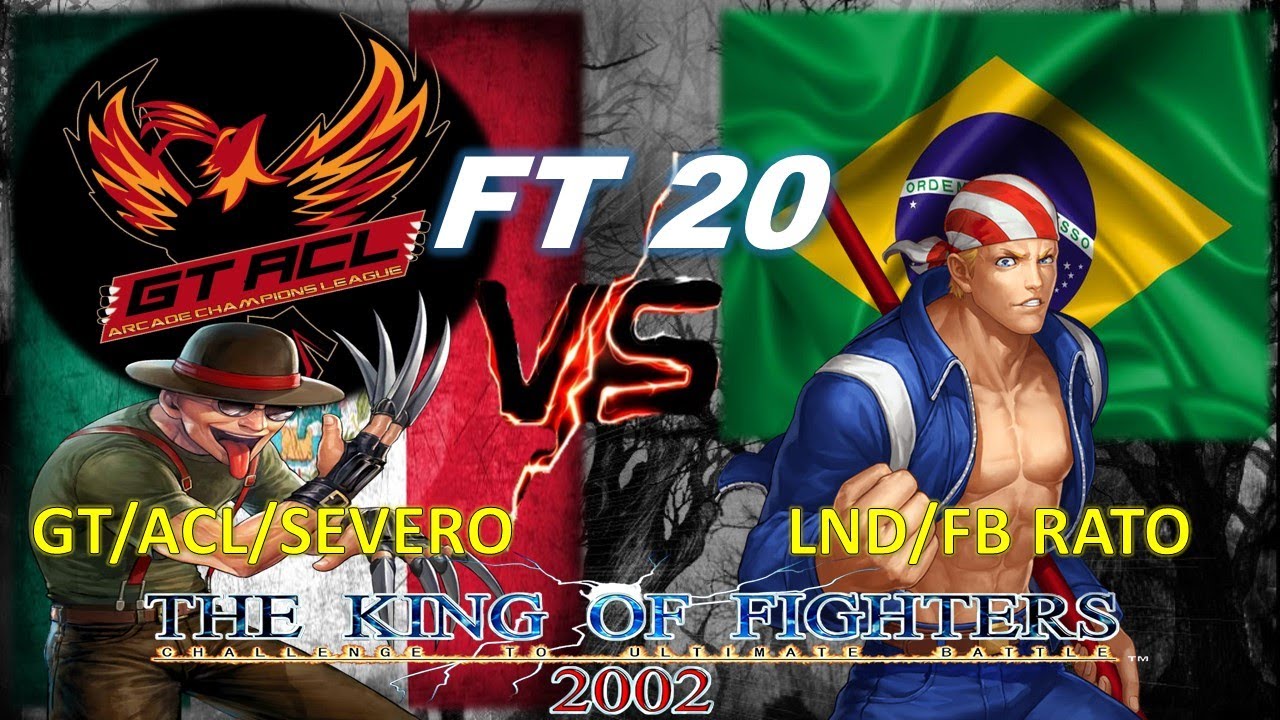 KOF 2002 NORMAL GT/ACL/SEVERO VS LND/FB RATO FT 20 - YouTube