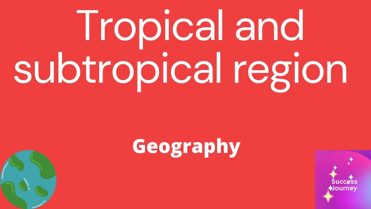 Tropical Environment Geography Class 7 Chapter 8 NCERT YouTube tropical-environment-geography-class-7-chapter-8-ncert-youtube