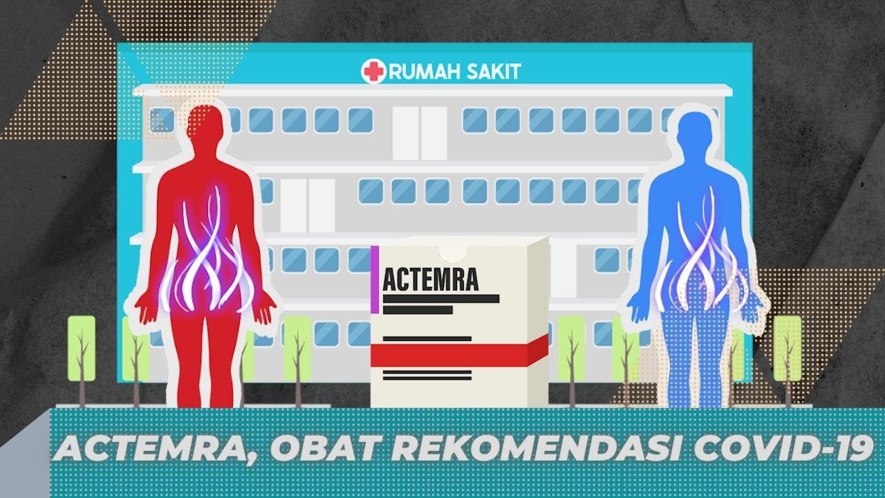 Kenali Actemra, Obat Rekomendasi WHO Untuk Covid-19 - YouTube