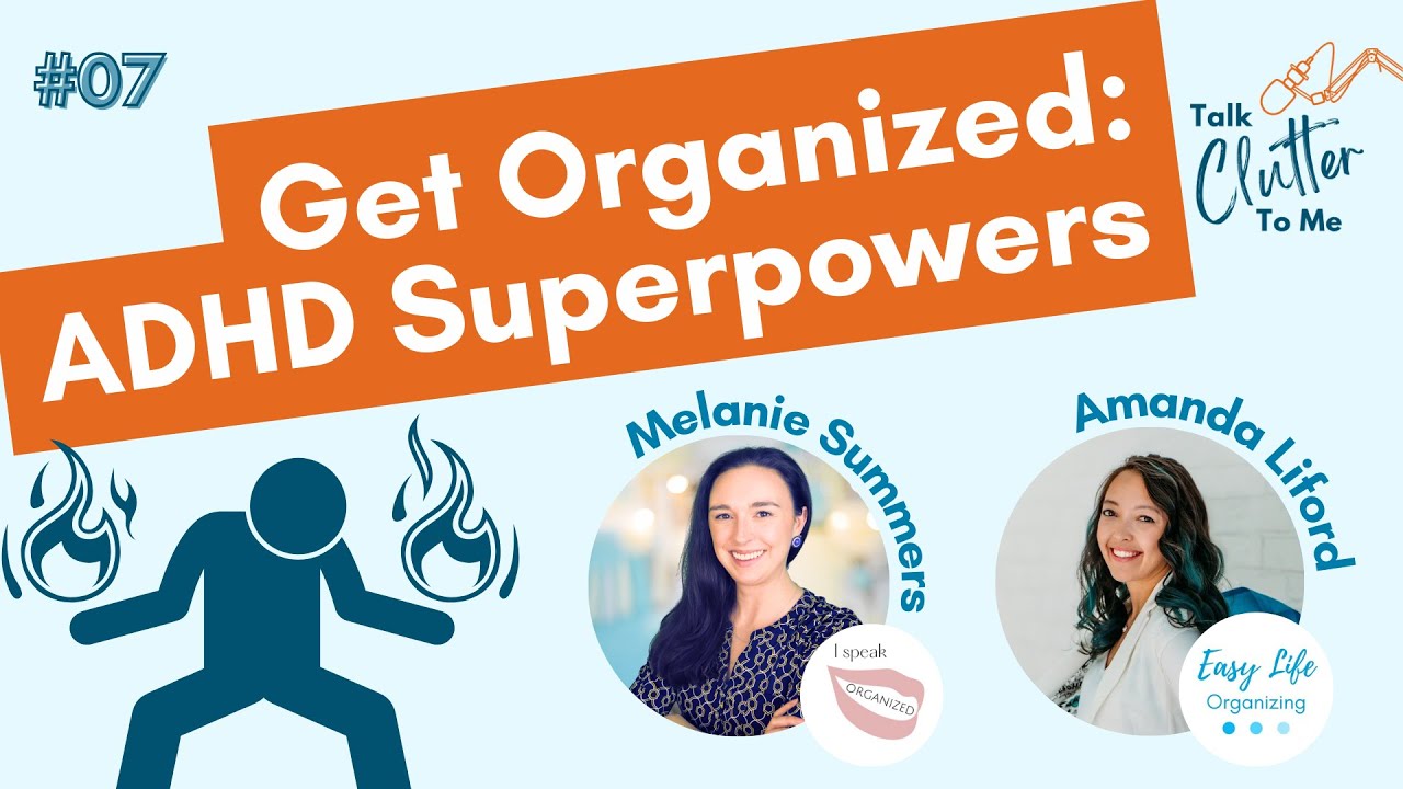 Get Organized: ADHD Superpowers - YouTube