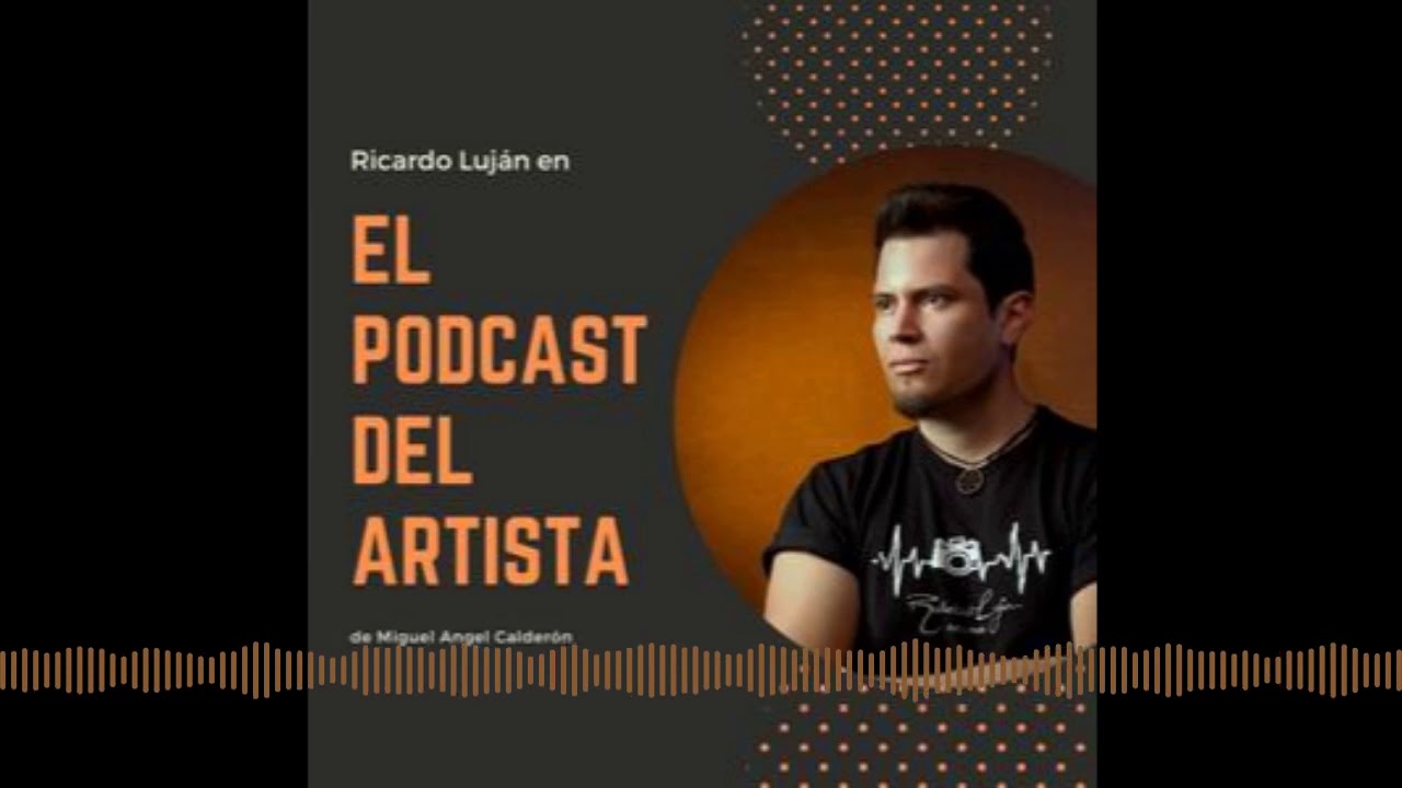 Entrevista con Ricardo Luján - El Podcast del Artista - YouTube