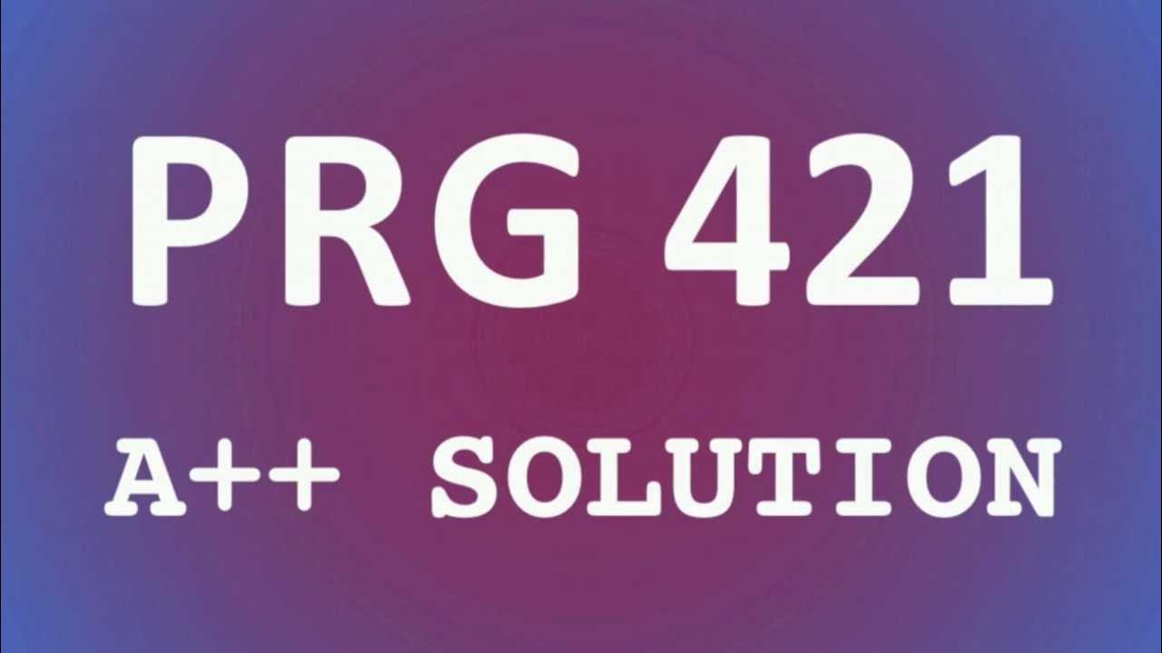 PRG421 PRG 421 PRG/421 Version 10 Individual Assignment - All Weeks 1 2 3 4 Solution - YouTube