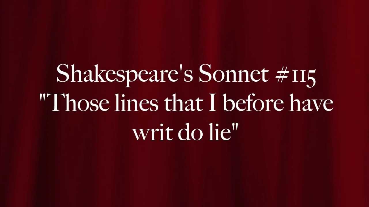 Shakespeare's Sonnet #115 "Those lines that I before have writ do lie ...