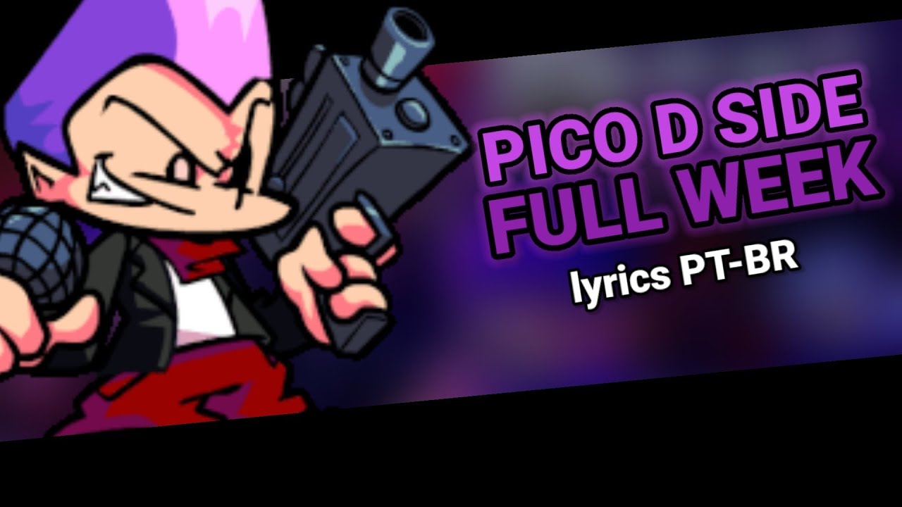 FNF - pico D side - Full week - lyrics PT-BR - YouTube
