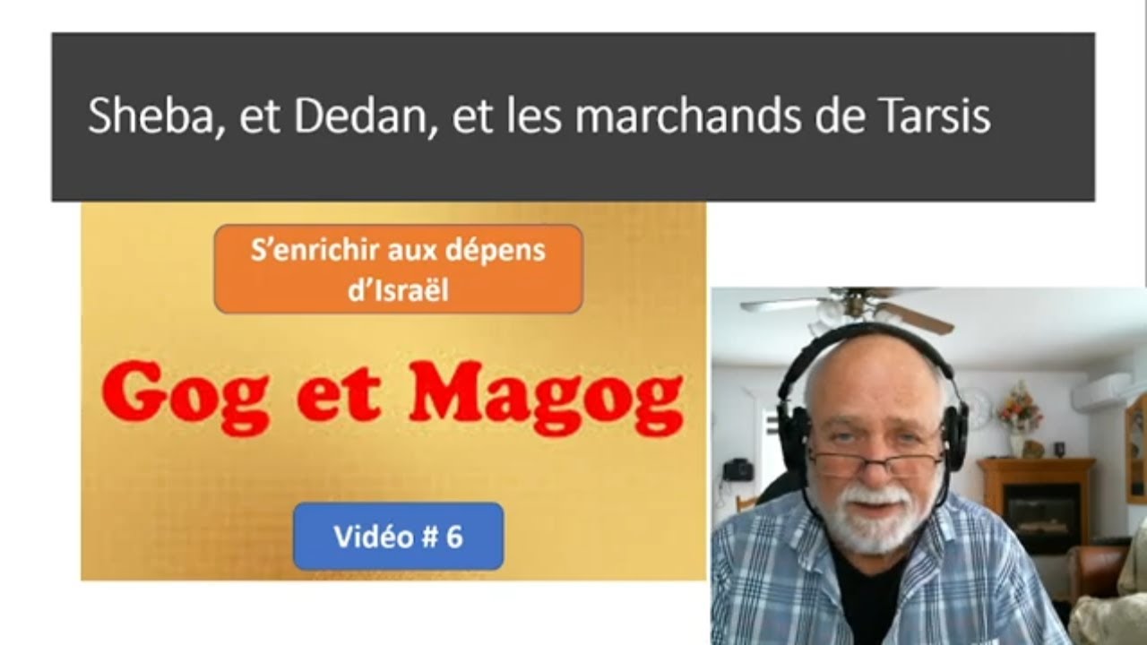 Gog, prince de Magog Sheba Dedan et les marchands de Tarsis Vidéo #6 ...