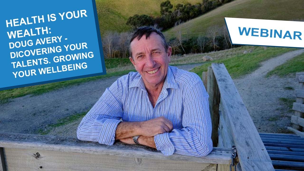 Health is your Wealth: Doug Avery – Discovering your Talents. Growing ...