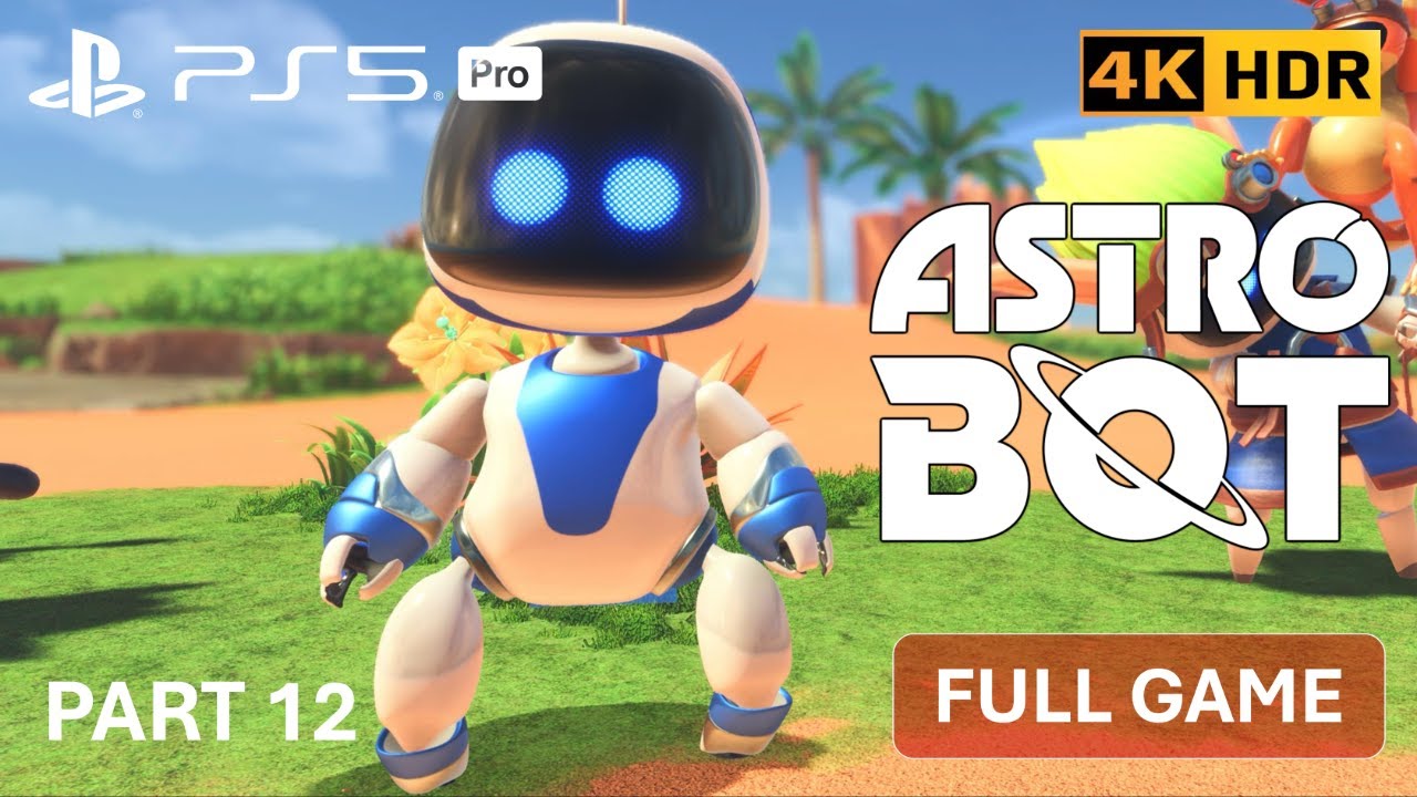 ASTRO BOT PS5 PRO Gameplay - Part 12 [4k60 HDR] No Commentary - YouTube