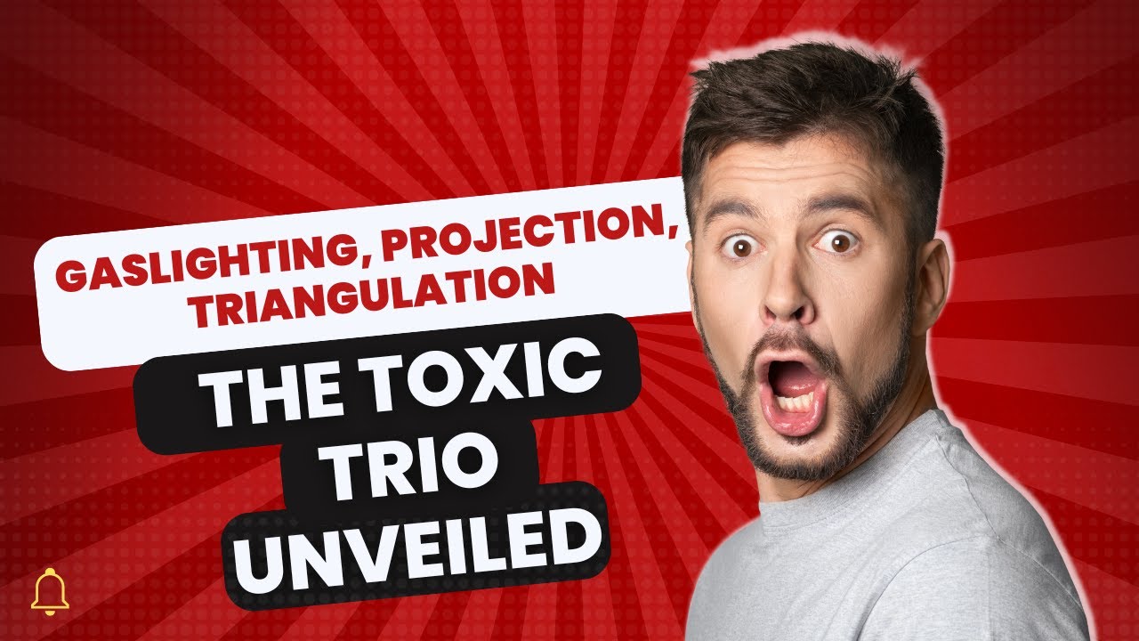 Gaslighting, Projection, Triangulation: The Toxic Trio Unveiled - YouTube