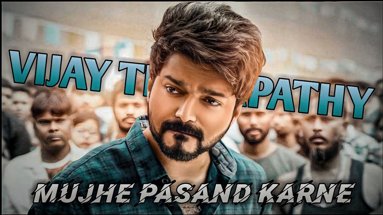 Mujhe Pasand Karne Wale Crore Log Hai Bhai ️ ️X edit Vijay thalapathy - YouTube