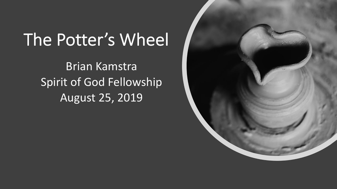 The Potters Wheel - Brian Kamstra - August 25, 2019 - YouTube