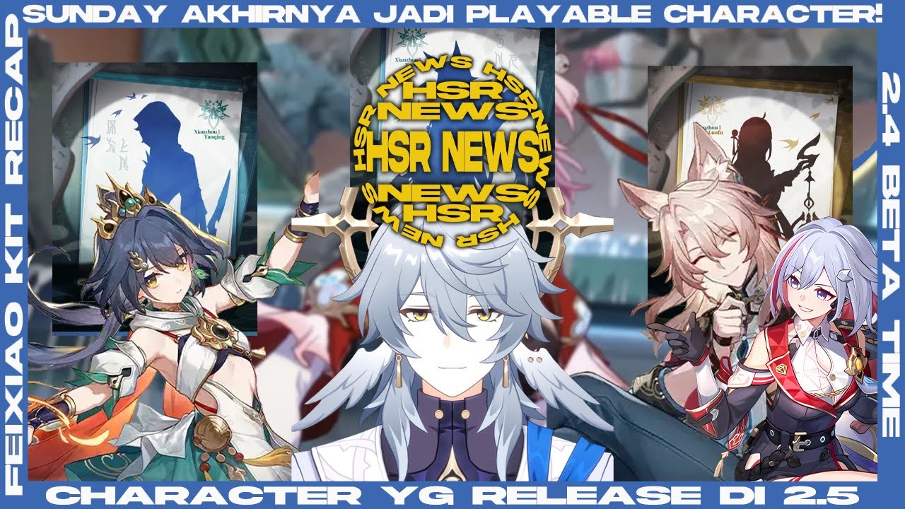 Dari Topaz krusial untuk Feixiao?! sampai Akhirnya Sunday playable! HSR ...