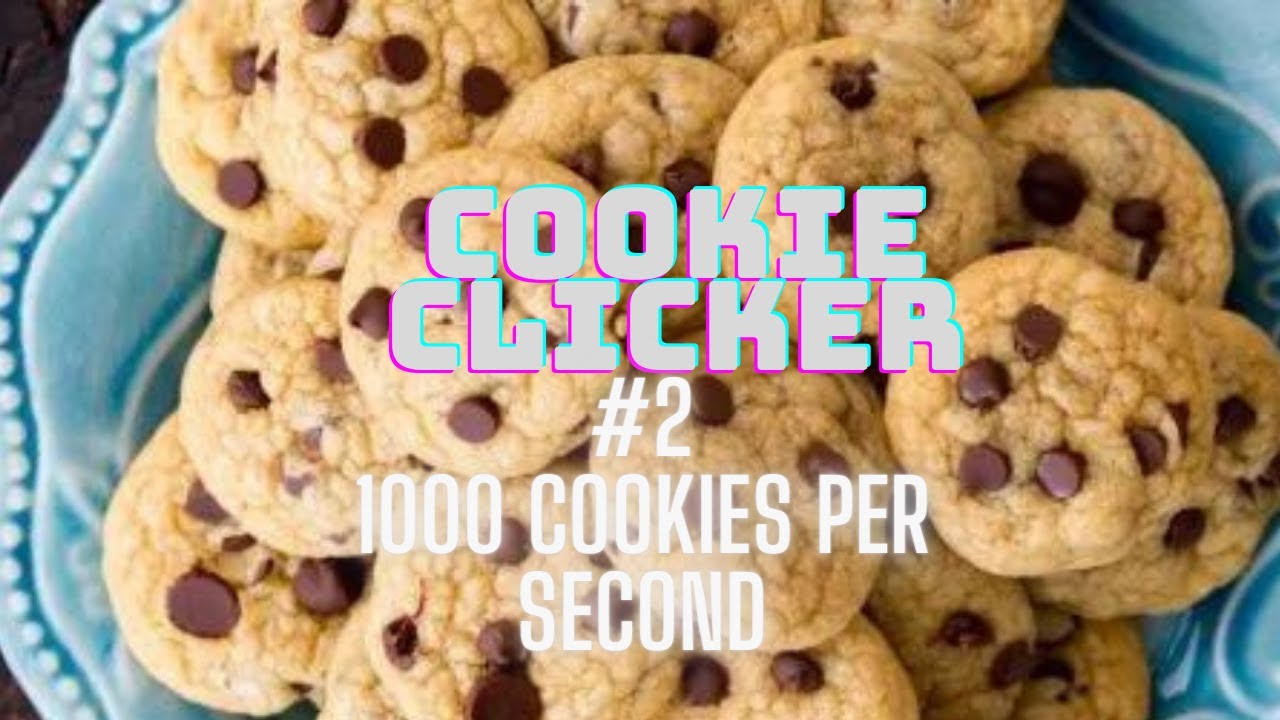 Cookie Clicker #2- 1000 Cookies Per Second - YouTube