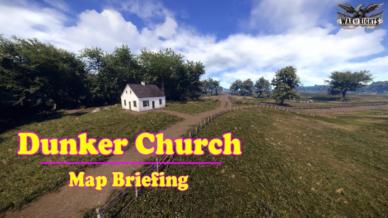 War of Rights Map Briefing: Dunker Church - YouTube