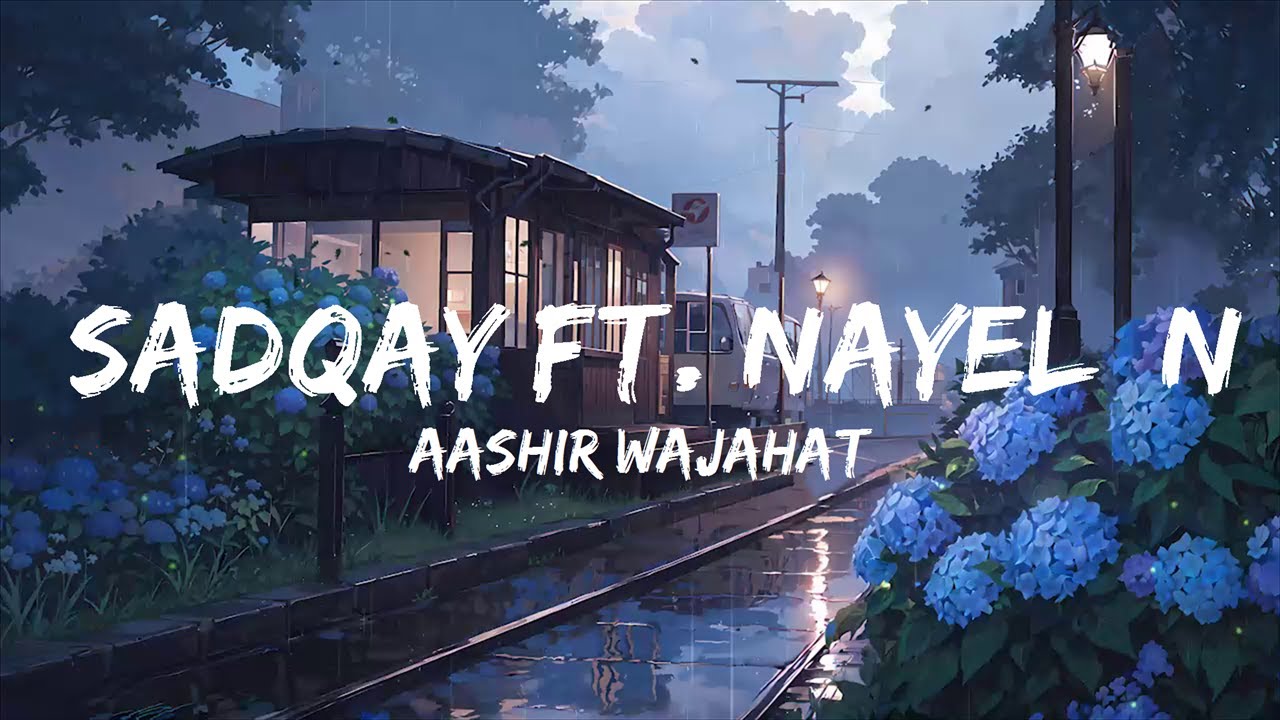 Aashir Wajahat - Sadqay ft. Nayel, Nehaal Naseem | Top Best Song - YouTube