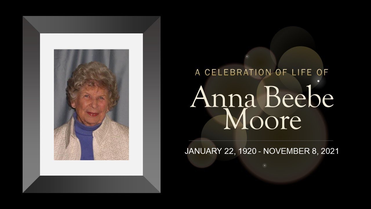 Anna Beebe Moore - Celebration of Life - YouTube