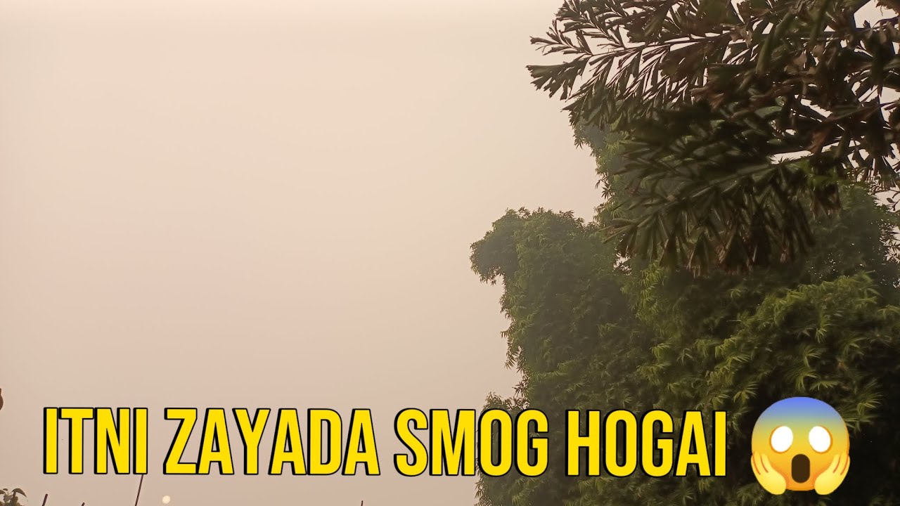 Itni Zayada Smog Hogai 😱 || Saveeh Akram Vlogs - YouTube