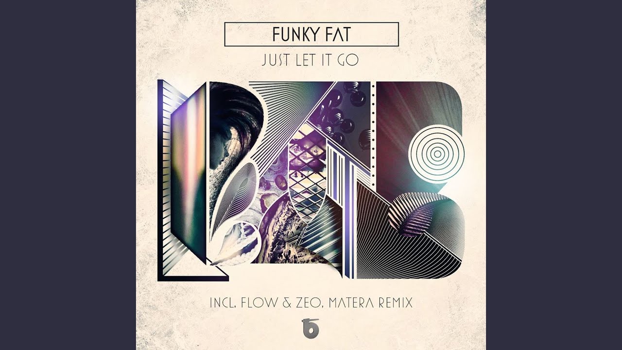 Just Let It Go (Flow & Zeo & Matera Remix) - YouTube