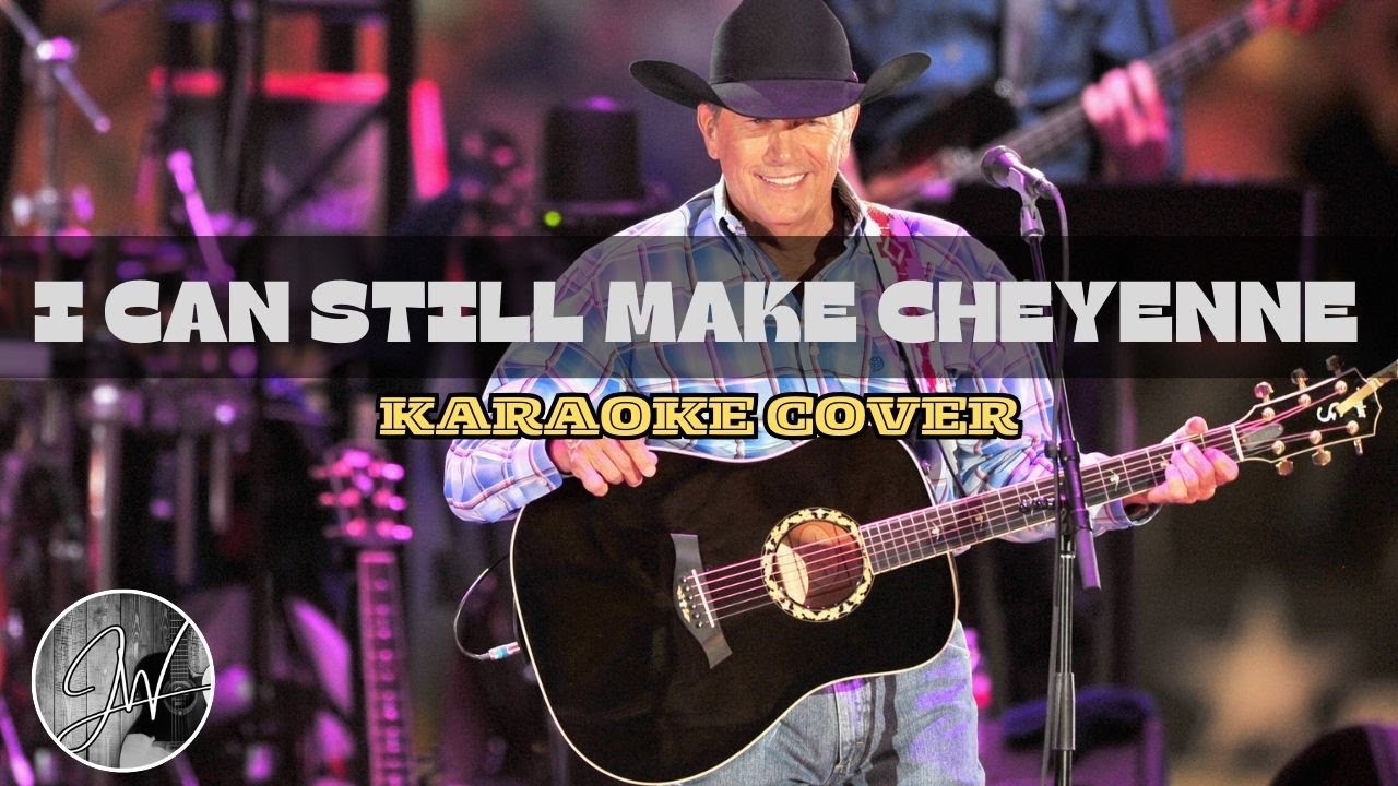 I Can Still Make Cheyenne- George Strait - YouTube