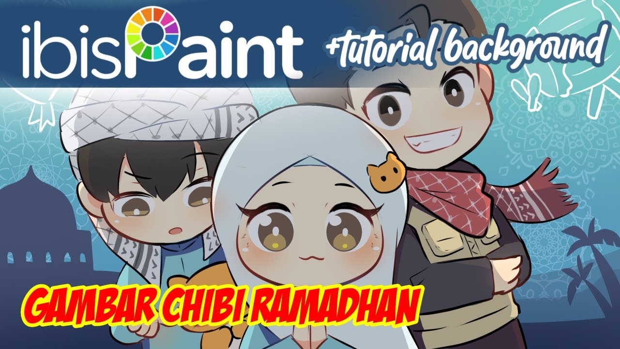 TUTORIAL CARA GAMBAR CHIBI UNTUK RAMADHAN BONUS TUTORIAL BACKGROUND ...