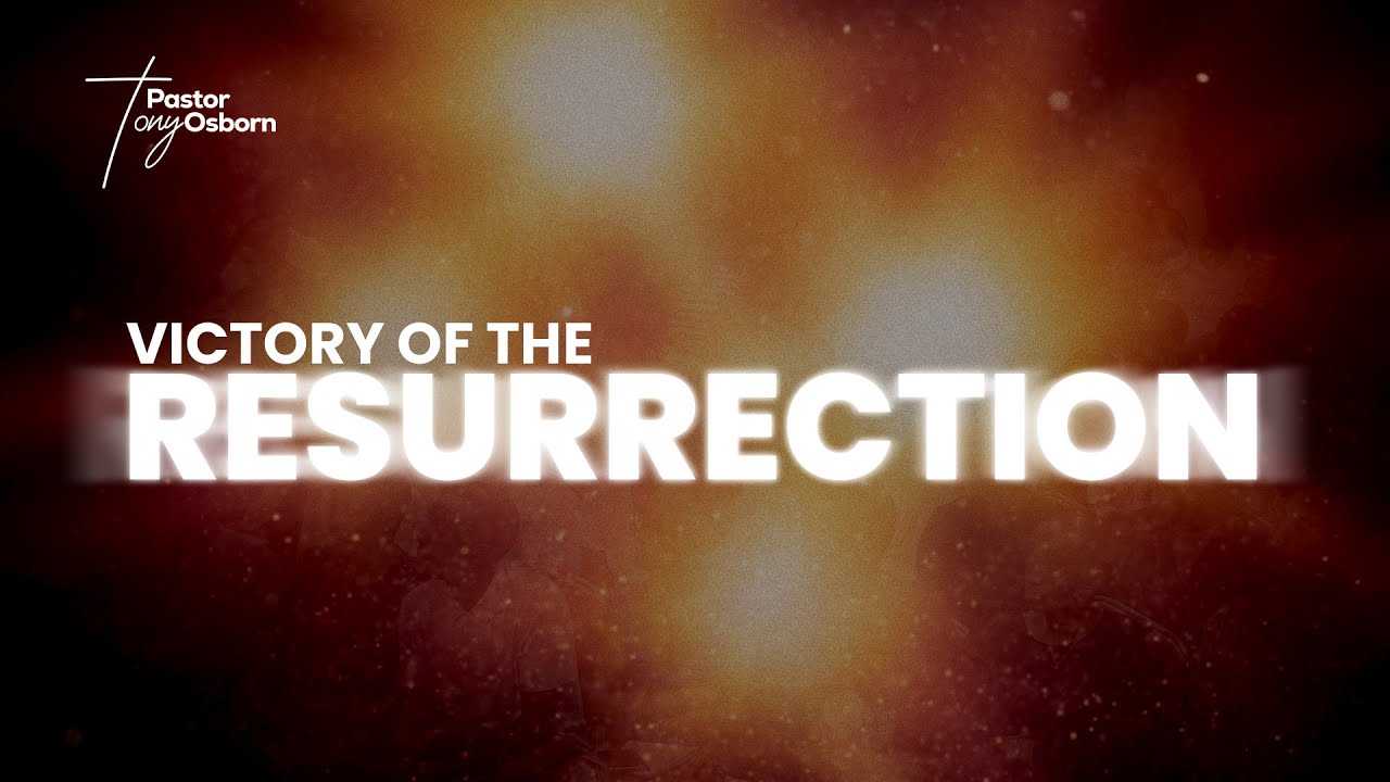 Victory of The Resurrection | Signs & Tokens | Pastor Tony Osborn - YouTube