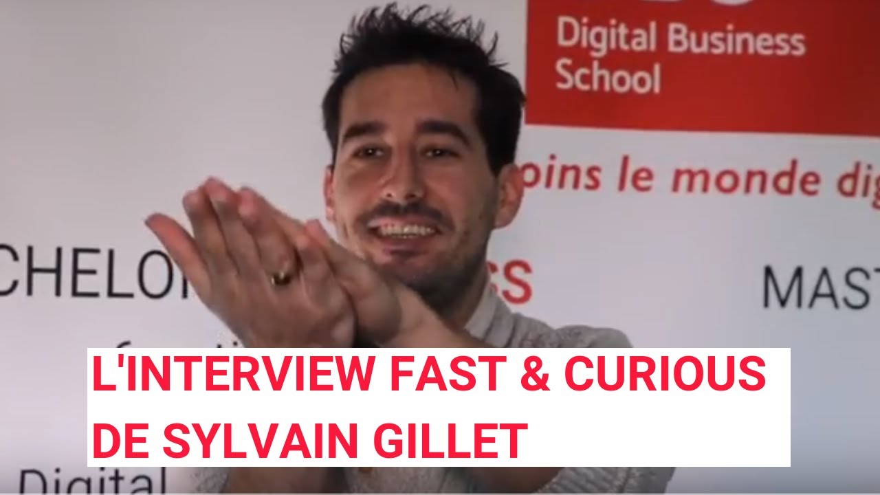 Interview Fast Curious de Sylvain GILLET // DBS - Digital Business School - YouTube