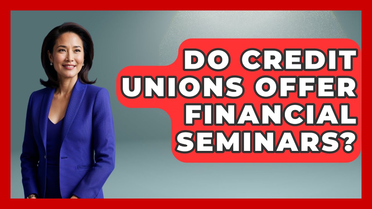 Do Credit Unions Offer Financial Seminars? | Ask Your Bank Teller - YouTube