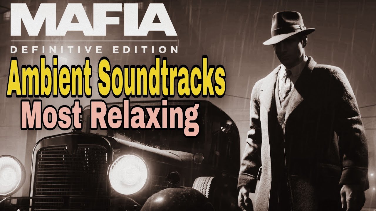 Mafia Definitive Edition | Most Relaxing 🎧 Ambient Soundtracks 🎵 - YouTube