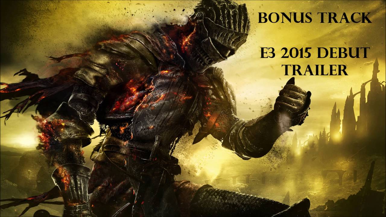 Dark Souls III OST - E3 2015 Debut Trailer - YouTube