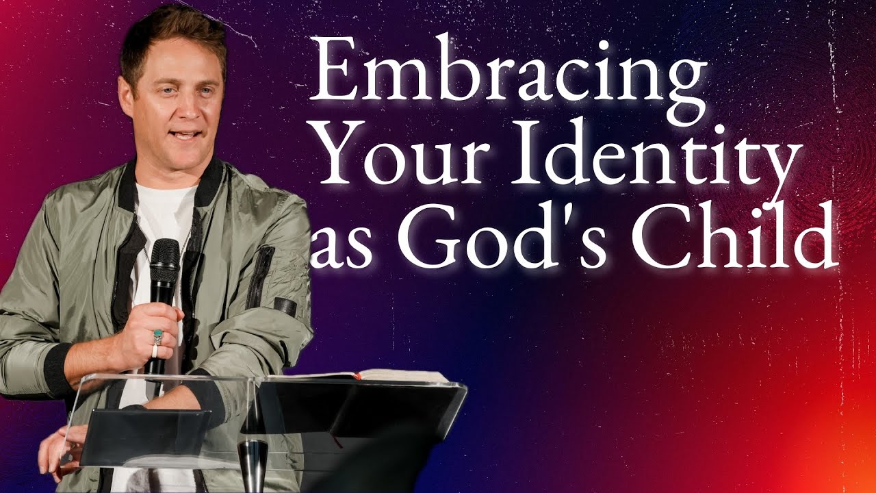 Chosen and Accepted: Embracing Your Identity as God's Child - YouTube