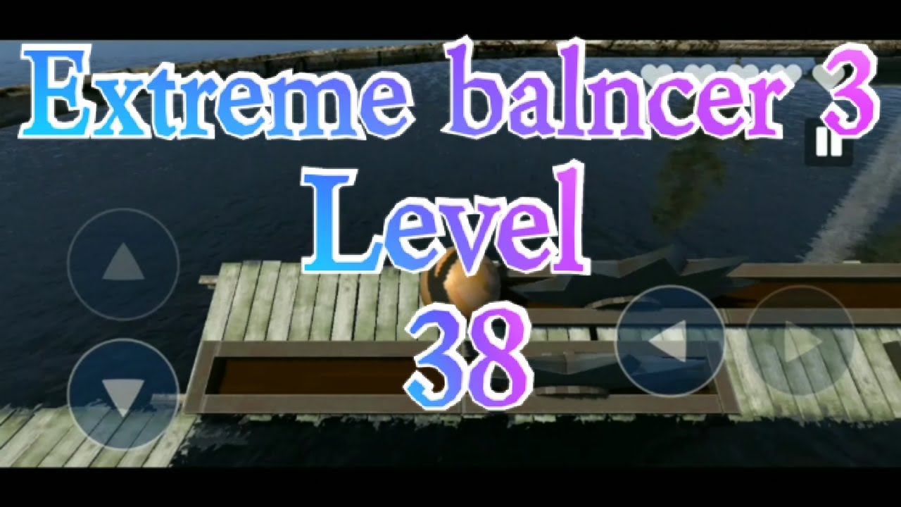 extreme balancer 3 | extreme balancer 3 level 38 - YouTube