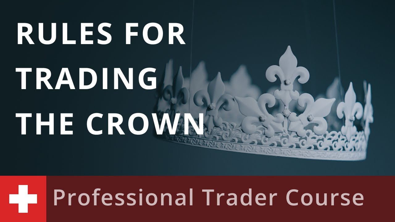 Professional Trader Course: Rules for Trading the Crown - YouTube