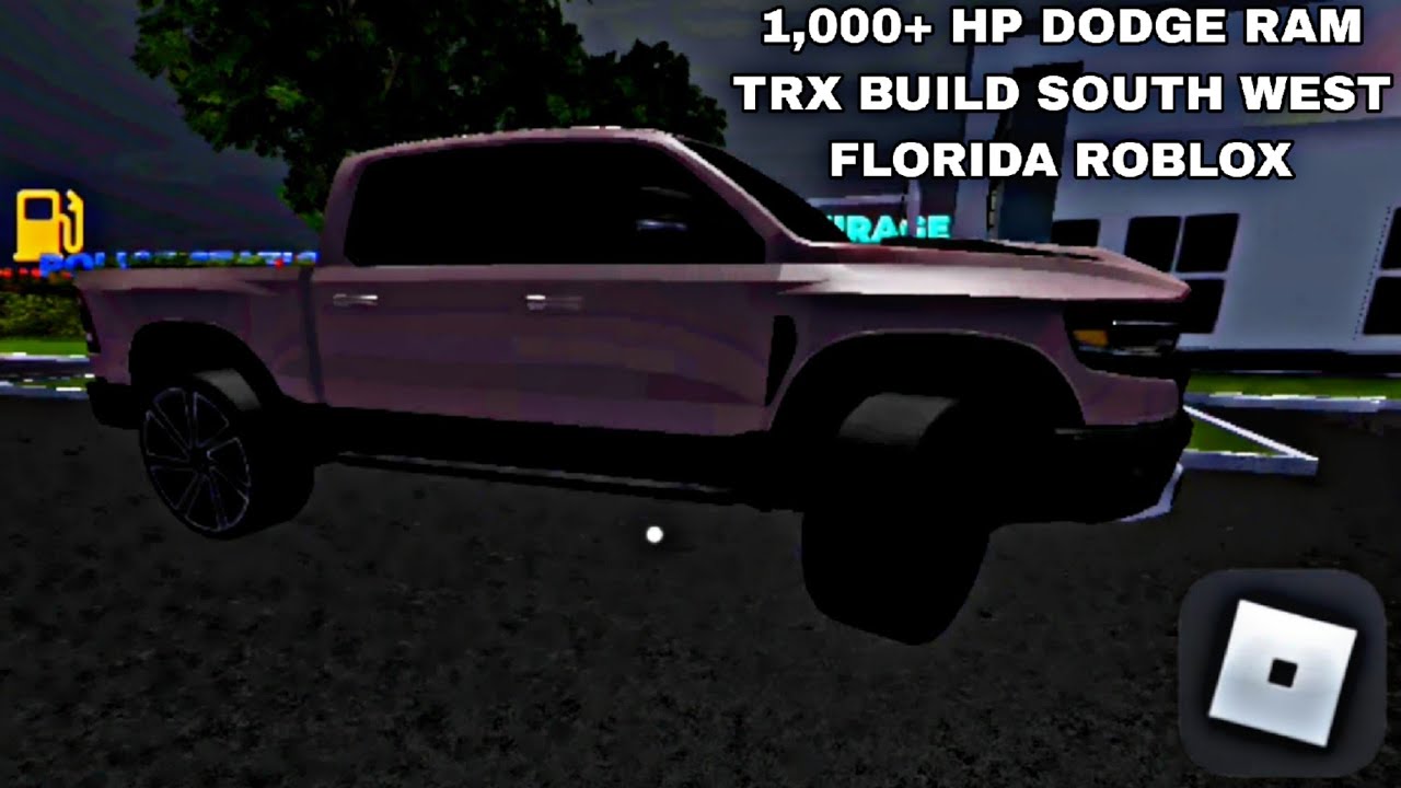 "1,000+HP" DODGE RAM TRX BUILD IN SOUTHWEST FLORIDA ROBLOX😯 - YouTube