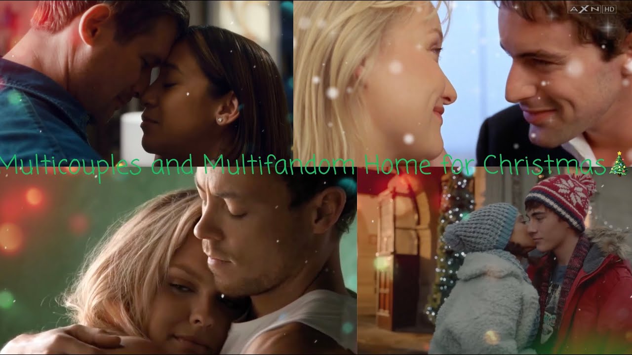 Multicouples and Multifandom Home for Christmas ️💚🎄 - YouTube