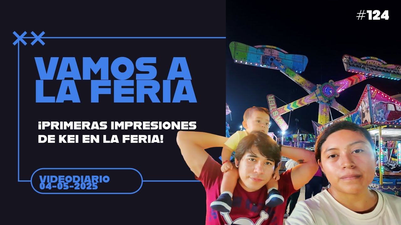 VAMOS A LA FERIA VIDEO DIARIO 04-05-2025 - YouTube