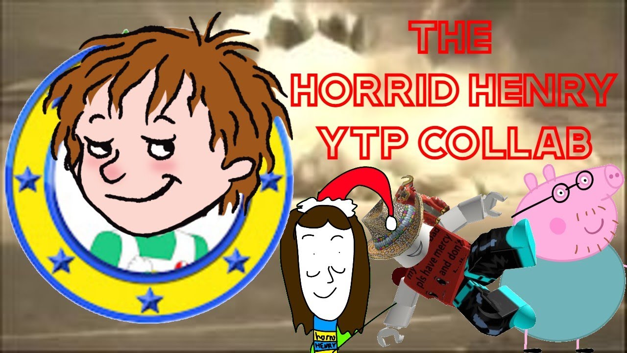 The Horrid Henry YTP Collab (2025) - YouTube