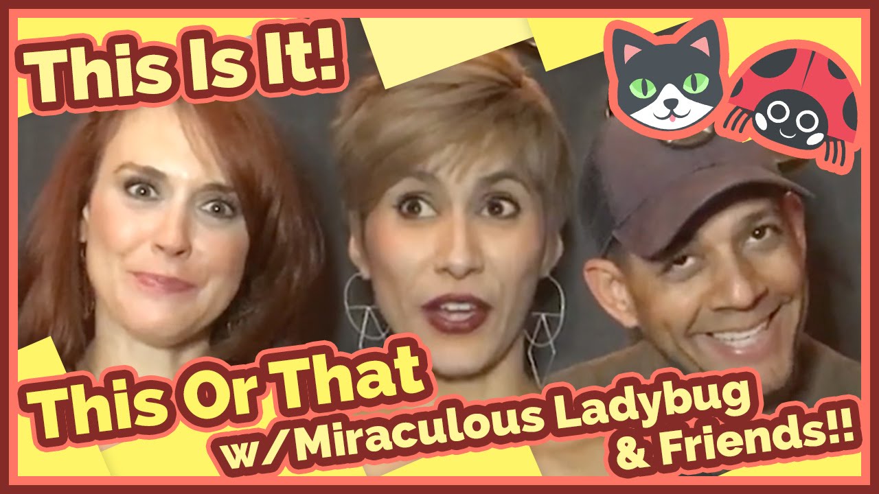 This Is it! - This Or That w/Miraculous Ladybug & Friends!! - YouTube