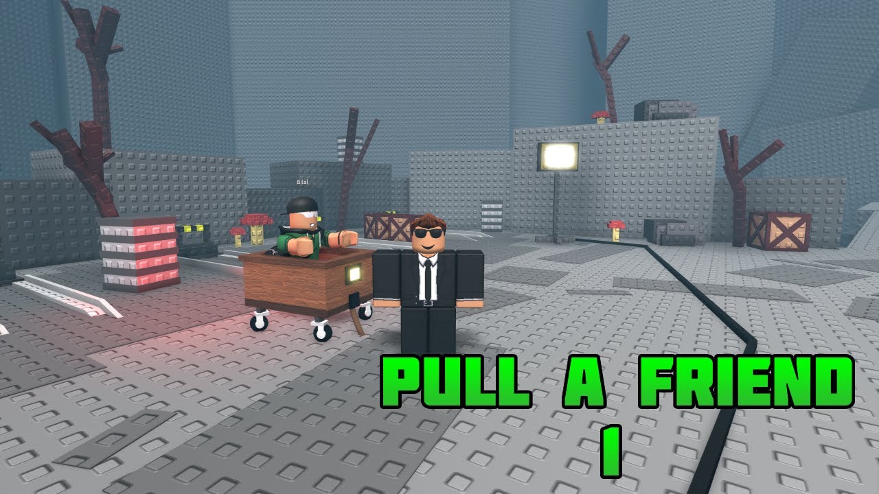 ROBLOX PULL A FRIEND 1.. - YouTube