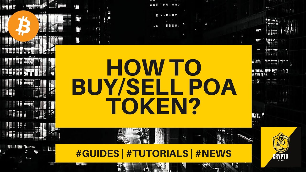 How to buy/sell POA Network Token? Crypto Beginners Guide - $POA ...