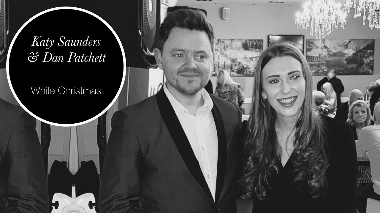 Katy Saunders & Dan Patchett | White Christmas - YouTube
