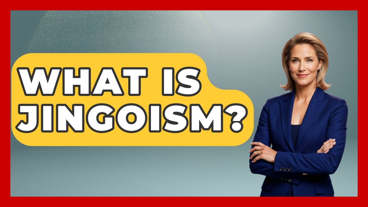 What Is Jingoism? - The Geography Atlas - YouTube