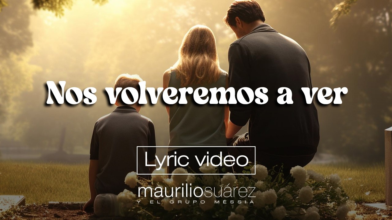 Nos volveremos a ver | Lyric video oficial | Música para sanar el ...