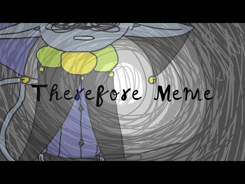 Therefore meme (ft Jevil)